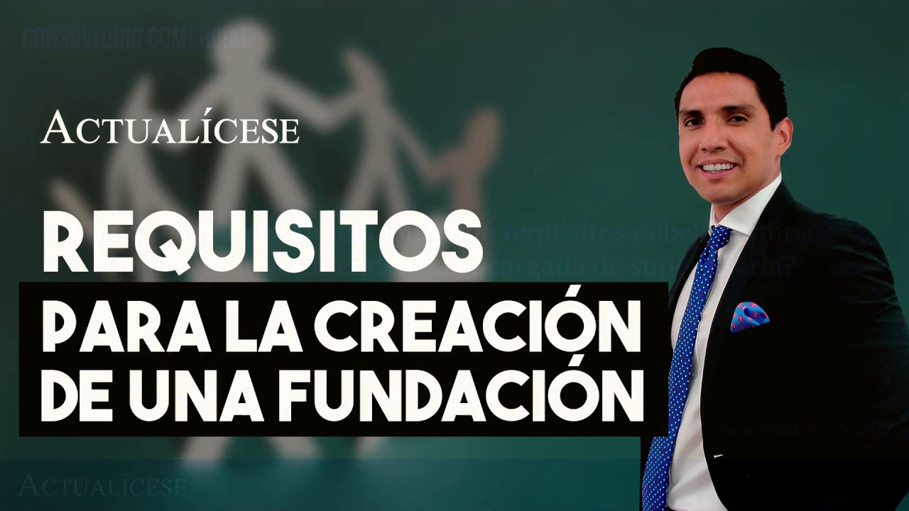 Requisitos para Fundar una Fundación en México: Guía Completa ...